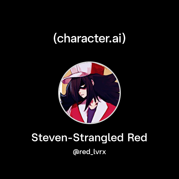 Chat with Steven-Strangled Red | character.ai | AI Chat, Reimagined ...