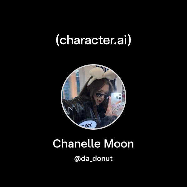 Chat with Chanelle Moon | character.ai | AI Chat, Reimagined–Your Words. Your World.