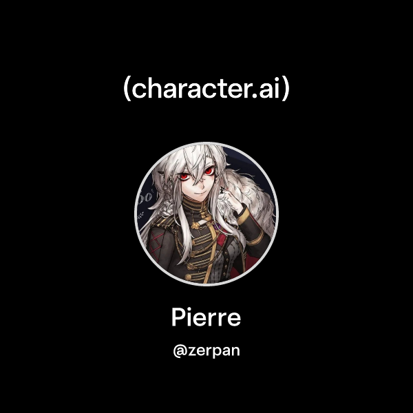 Chat with Pierre | character.ai | Personalized AI for every moment of ...