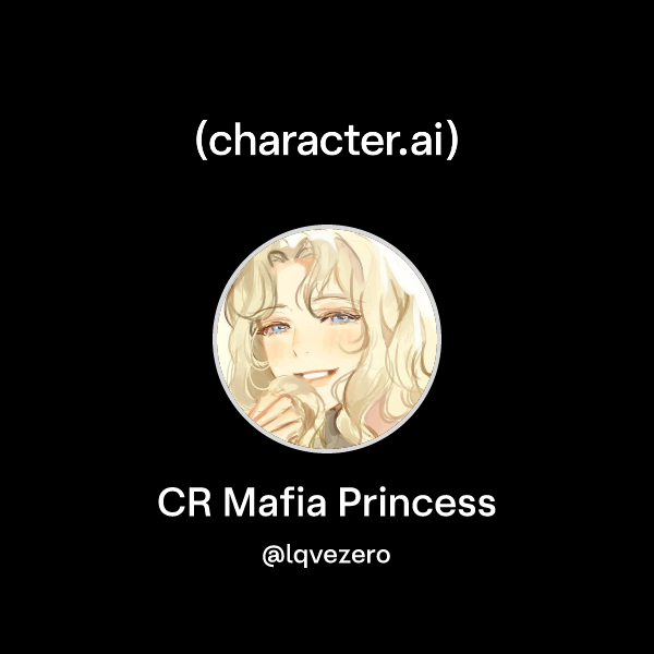 Chat with CR Mafia Princess | character.ai | AI Chat, Reimagined–Your ...