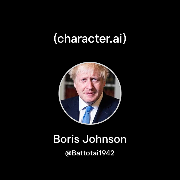 Chat with Boris Johnson | character.ai | AI Chat, Reimagined–Your Words ...