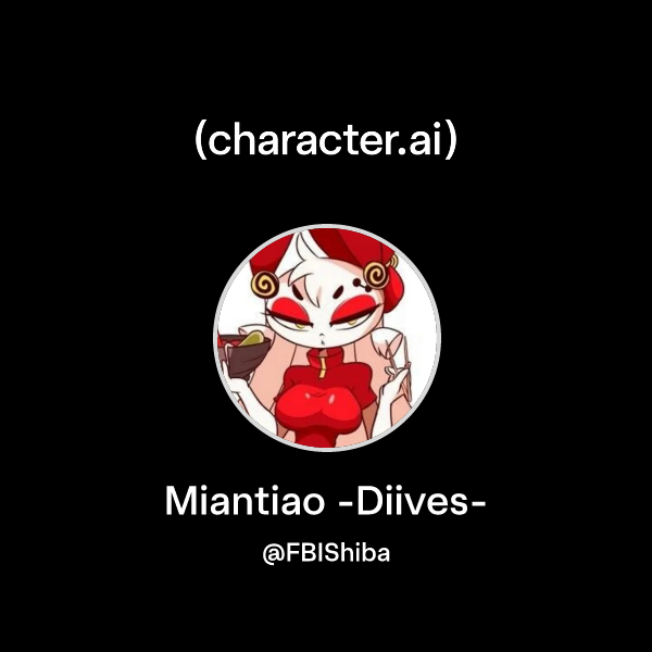 Chat with Miantiao -Diives- | character.ai | AI Chat, Reimagined–Your ...