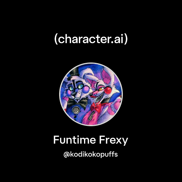 Chat with Funtime Frexy | character.ai | Personalized AI for every ...