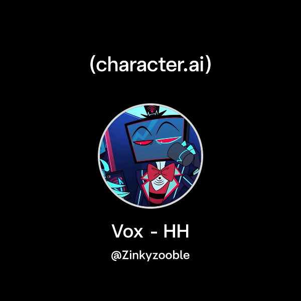 Chat with Vox - HH | character.ai | AI Chat, Reimagined–Your Words ...