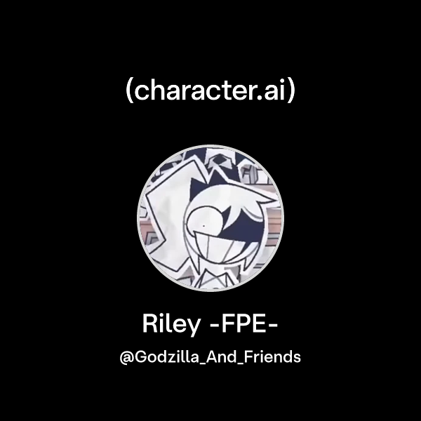 Chat with Riley -FPE- | character.ai | AI Chat, Reimagined–Your Words ...