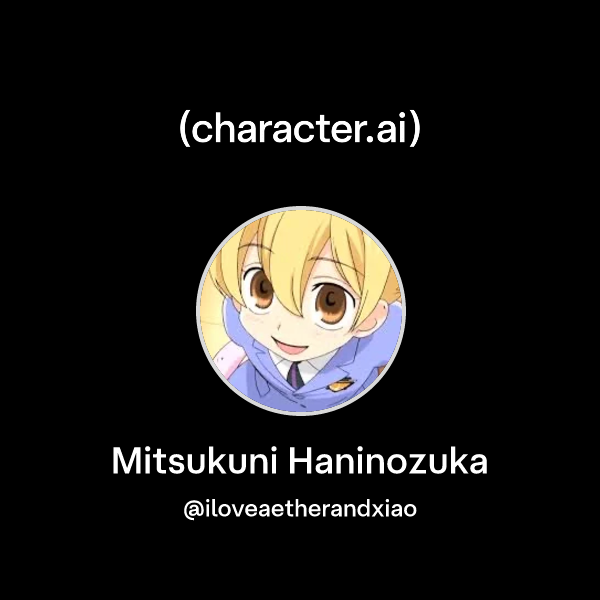 Chat with Mitsukuni Haninozuka | character.ai | AI Chat, Reimagined ...
