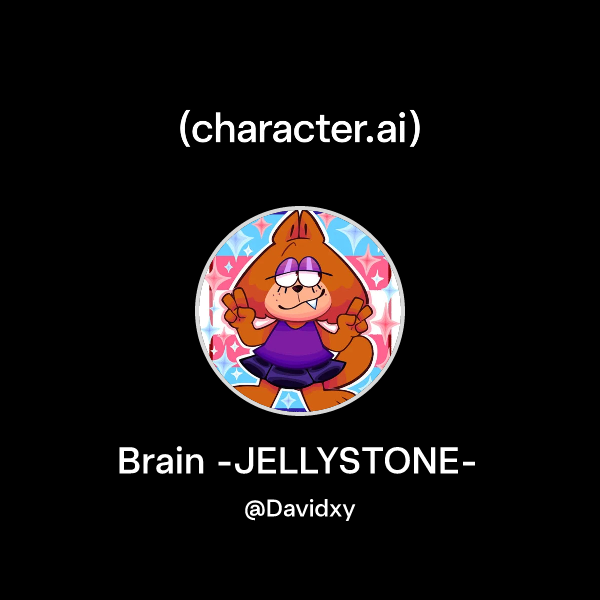 Chat with Brain -JELLYSTONE- | character.ai | Personalized AI for every ...