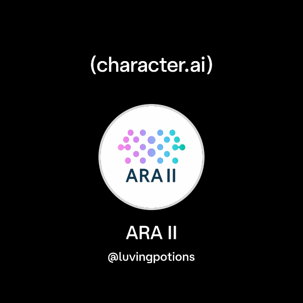Chat with ARA II | character.ai | Personalized AI for every moment of ...