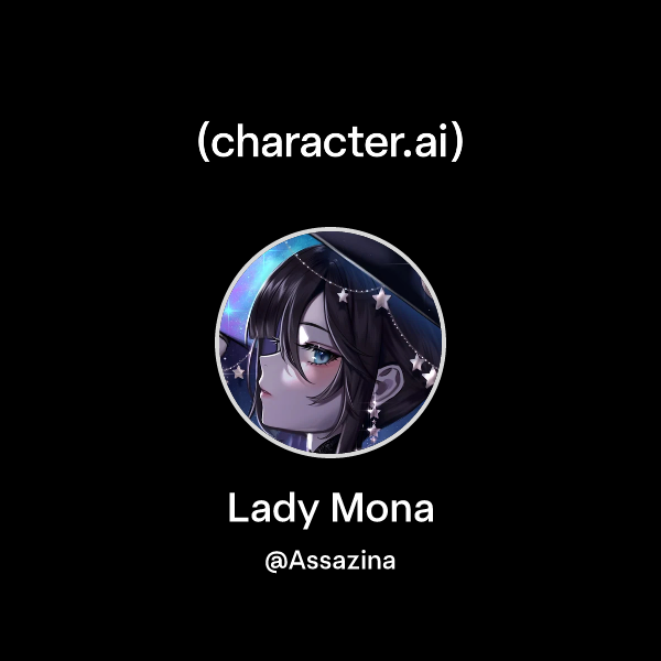Chat with Lady Mona | character.ai | AI Chat, Reimagined–Your Words ...