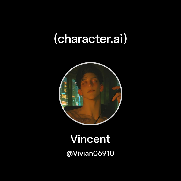 Chat with Vincent | character.ai | AI Chat, Reimagined–Your Words. Your ...