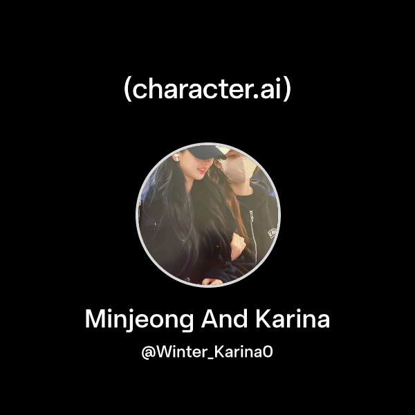 Chat with Minjeong And Karina | character.ai | Personalized AI for ...