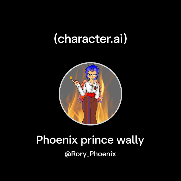Chat with Phoenix prince wally | character.ai | AI Chat, Reimagined ...