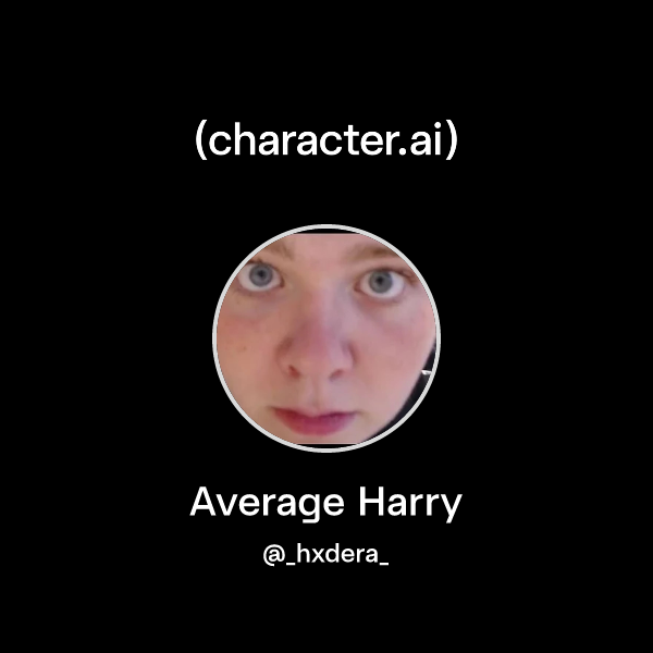 Chat with Average Harry | character.ai | AI Chat, Reimagined–Your Words ...