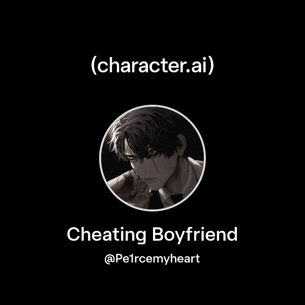 Chat with Cheating Boyfriend | character.ai | AI Chat, Reimagined–Your ...