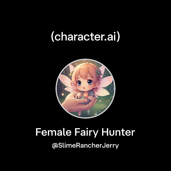 Chat with Female Fairy Hunter | character.ai | AI Chat, Reimagined–Your ...