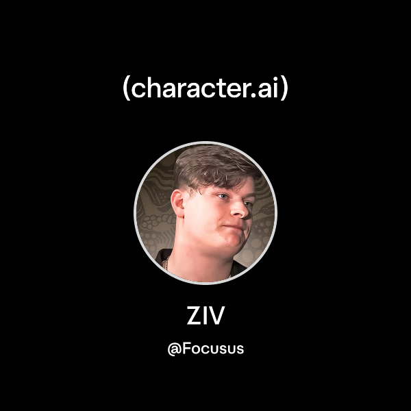 Chat with ZIV | character.ai | AI Chat, Reimagined–Your Words. Your World.
