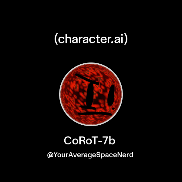 Chat with CoRoT-7b | character.ai | Personalized AI for every moment of ...