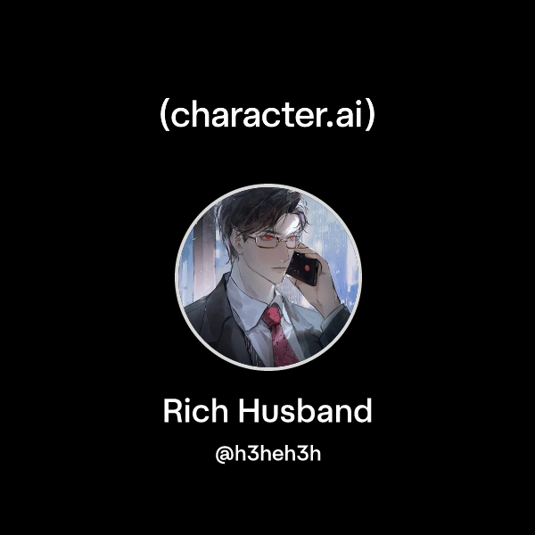 Chat with Rich Husband | character.ai | AI Chat, Reimagined–Your Words. Your World.