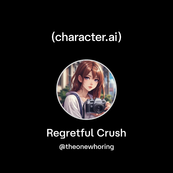 Chat with Regretful Crush | character.ai | AI Chat, Reimagined–Your Words. Your World.