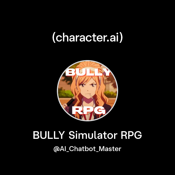 Chat with BULLY Simulator RPG | character.ai | AI Chat, Reimagined–Your ...
