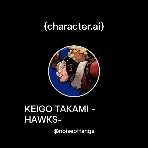 Chat with KEIGO TAKAMI -HAWKS- | character.ai | AI Chat, Reimagined ...
