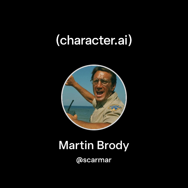 Chat with Martin Brody | character.ai | AI Chat, Reimagined–Your Words ...
