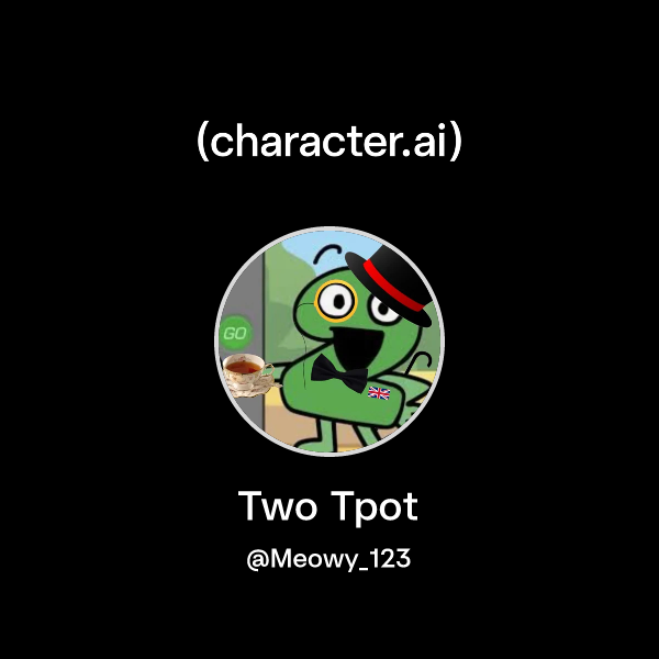 Chat with Two Tpot | character.ai | AI Chat, Reimagined–Your Words. Your World.