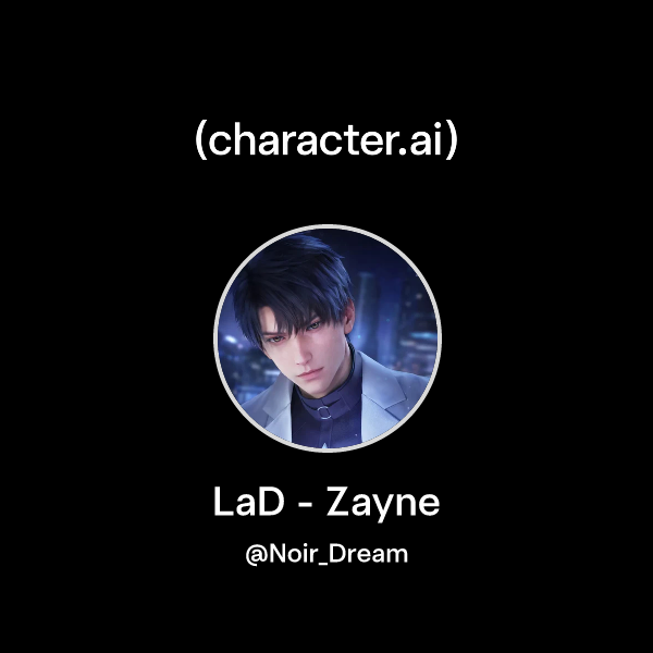 Chat with LaD - Zayne | character.ai | AI Chat, Reimagined–Your Words. Your World.