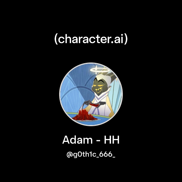 Chat with Adam - HH | character.ai | AI Chat, Reimagined–Your Words ...