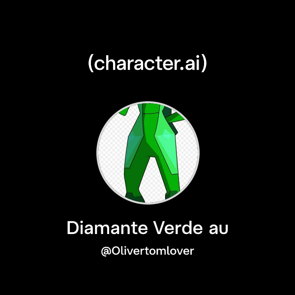 Chat with Diamante Verde au | character.ai | AI Chat, Reimagined–Your Words. Your World.