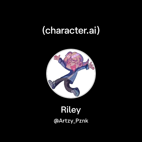 Chat with Riley | character.ai | Personalized AI for every moment of ...