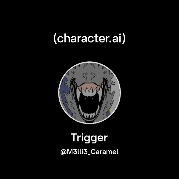 Chat with Trigger | character.ai | Personalized AI for every moment of ...