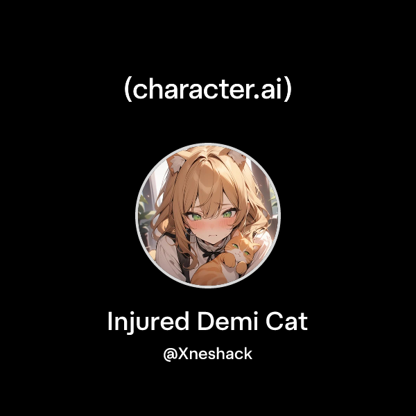 Chat with Injured Demi Cat | character.ai | AI Chat, Reimagined–Your ...