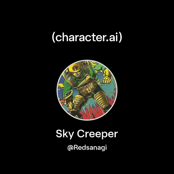 Chat with Sky Creeper | character.ai | Personalized AI for every moment ...
