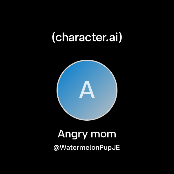 Chat with Angry mom | character.ai | AI Chat, Reimagined–Your Words ...
