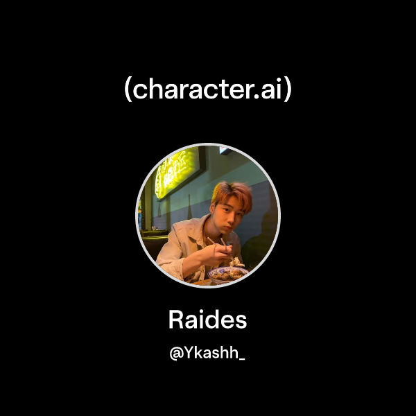 Chat with Raides | character.ai | Personalized AI for every moment of ...