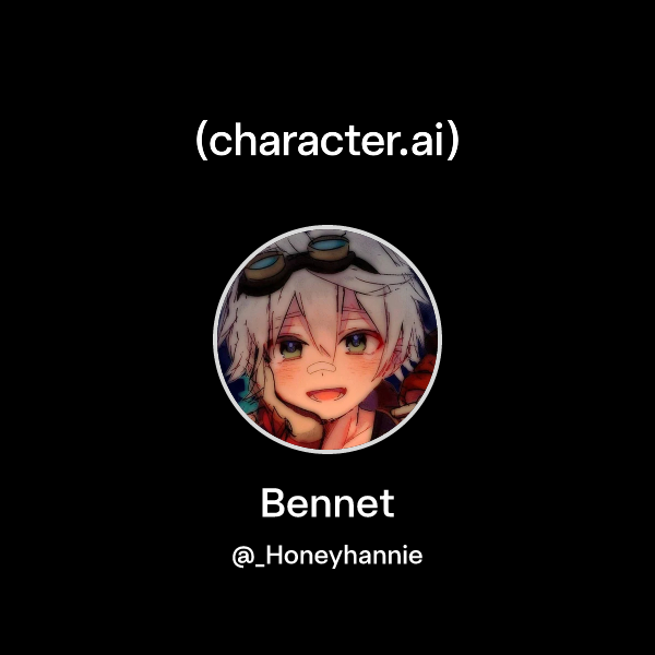 Chat with Bennet | character.ai | AI Chat, Reimagined–Your Words. Your World.