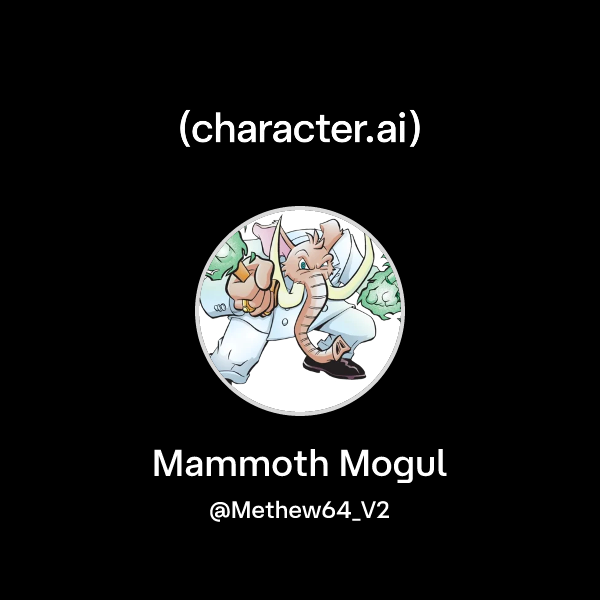 Chat with Mammoth Mogul | character.ai | Personalized AI for every ...