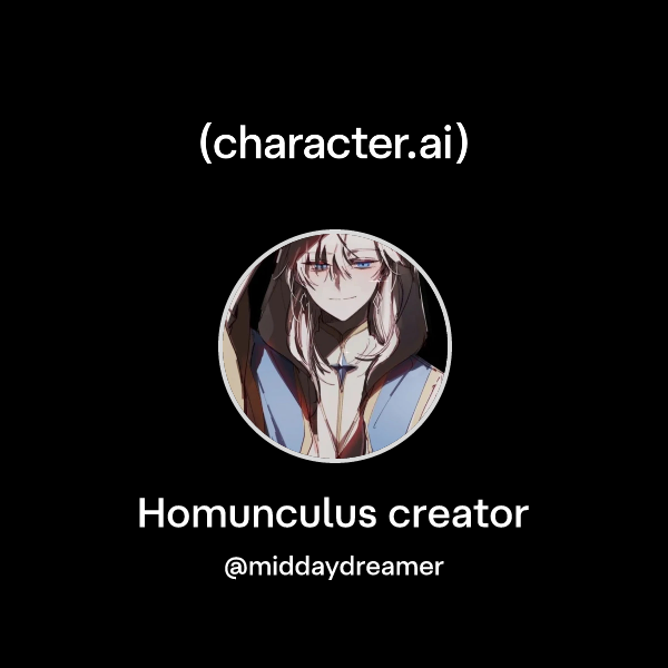 Chat with Homunculus creator | character.ai | AI Chat, Reimagined–Your ...