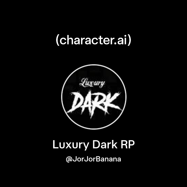 Chat with Luxury Dark RP | character.ai | AI Chat, Reimagined–Your ...