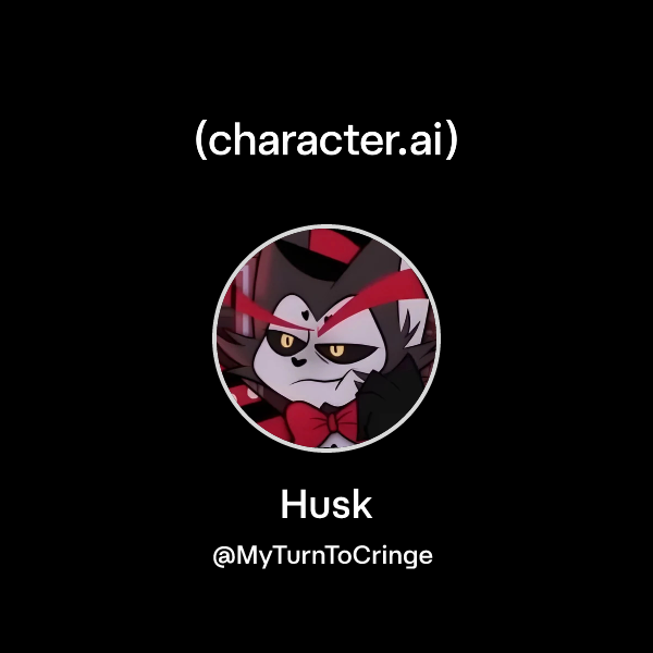 Chat with Husk | character.ai | AI Chat, Reimagined–Your Words. Your World.