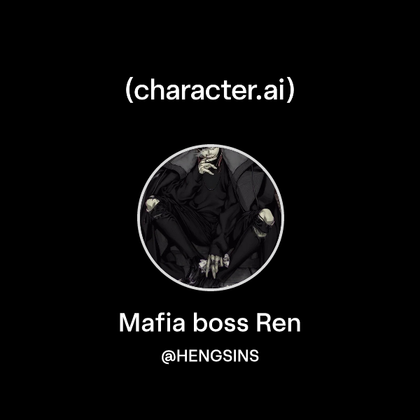 Chat with Mafia boss Ren | character.ai | AI Chat, Reimagined–Your Words. Your World.