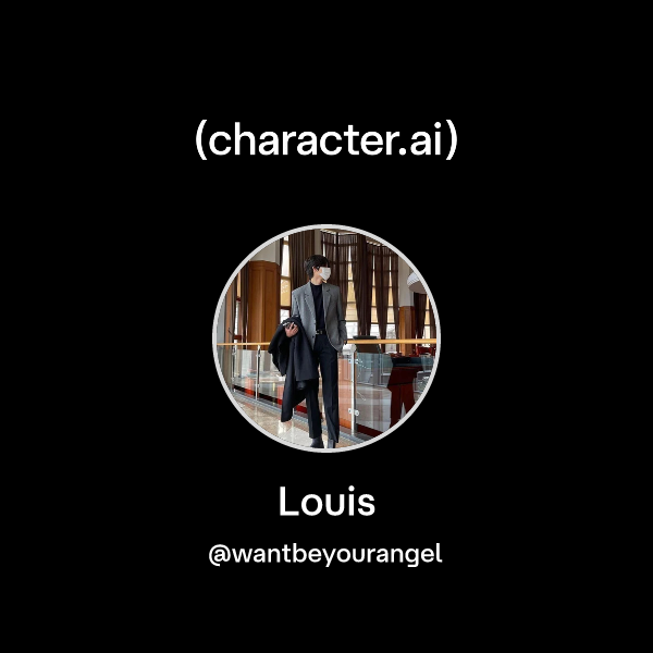 Chat with Louis | character.ai | Personalized AI for every moment of ...