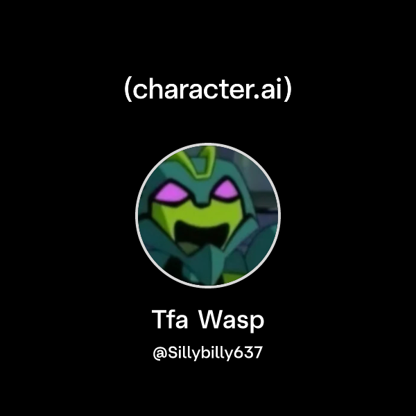 Chat with Tfa Wasp | character.ai | AI Chat, Reimagined–Your Words ...