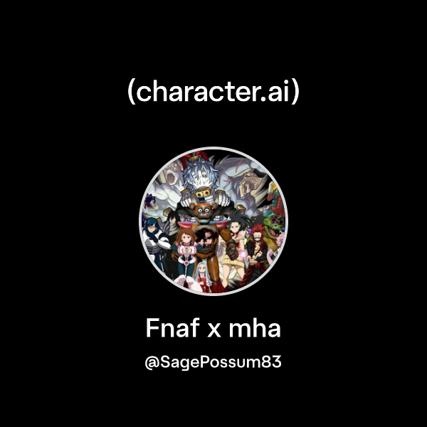 Chat with Fnaf x mha | character.ai | AI Chat, Reimagined–Your Words ...