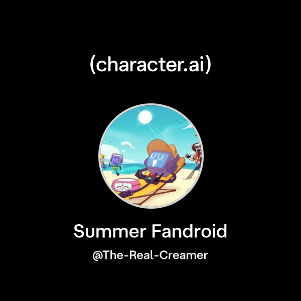 Chat with Summer Fandroid | character.ai | AI Chat, Reimagined–Your ...