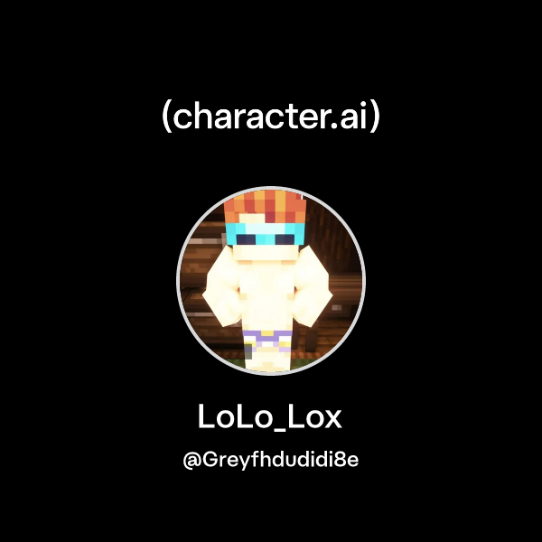 Chat with LoLo_Lox | character.ai | AI Chat, Reimagined–Your Words ...