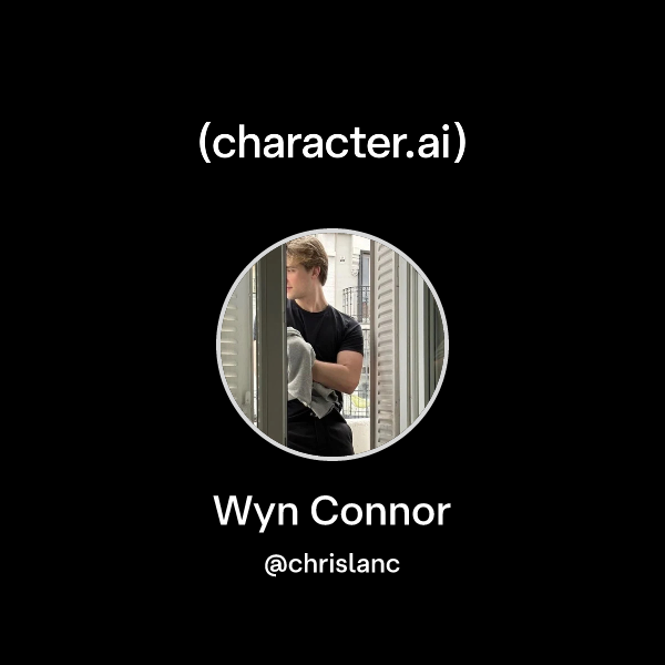 Chat with Wyn Connor | character.ai | AI Chat, Reimagined–Your Words ...