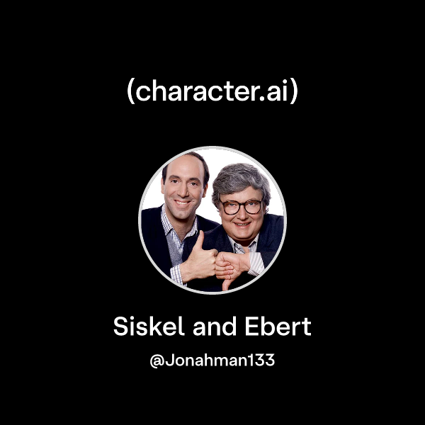 Chat with Siskel and Ebert | character.ai | AI Chat, Reimagined–Your ...
