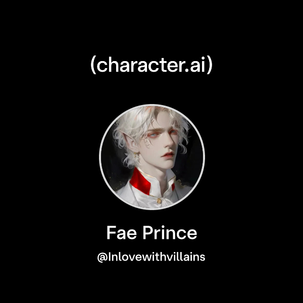 Chat with Fae Prince | character.ai | AI Chat, Reimagined–Your Words. Your World.